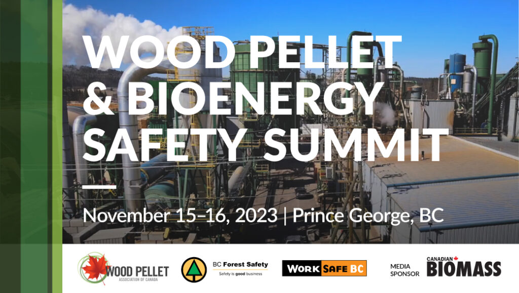 Wood Pellet + Bioenergy Safety Summit - WOOD PELLET ASSOCIATION OF CANADA